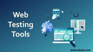 Web Testing Tools | List of 7 Amazing Web Testing Tools To Learn