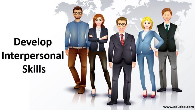 Develop Interpersonal Skills | How to Master Effective Interpersonal ...