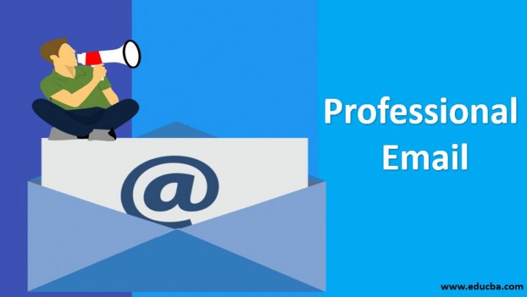 Professional Email | 7 Excellent Tips To Make a Most Professional Email
