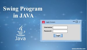 Swing Program in JAVA | A Brief Overview of Swing Program in Java