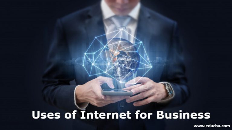 Uses of Internet for Business | A Quick Glance to Uses of Internet