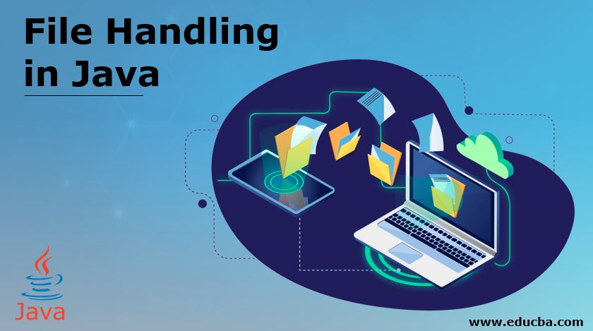 File Handling In Java 10 Awesome File Handling Methods In Java