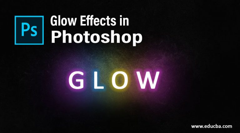Glow Effects in Photoshop | Eye Catching Ideas to Apply Glow Effects