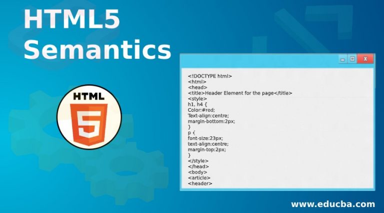 HTML5 Semantics | Learn Various Examples of HTML5 Semantics HTML5 Semantics | Learn Various Examples of HTML5 Semantics