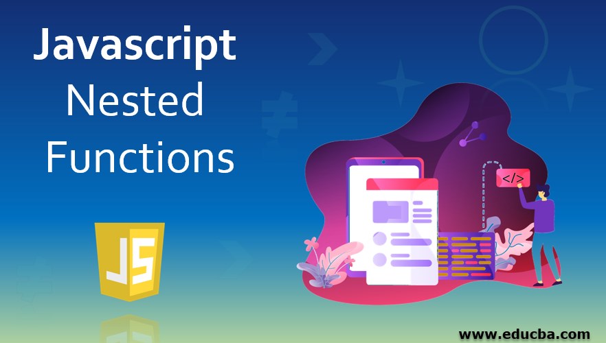 Javascript Nested Functions 4 Examples Of Javascript Nested Functions