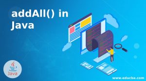 addAll() in Java | How addAll() method works in Java with Examples?