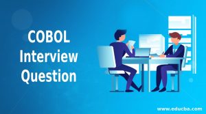 Top 10 COBOL Interview Questions and answers updated for 2023
