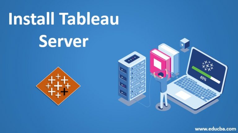 Install Tableau Server | Quick Guide To Install Tableau Server Install Tableau Server | Quick Guide To Install Tableau Server