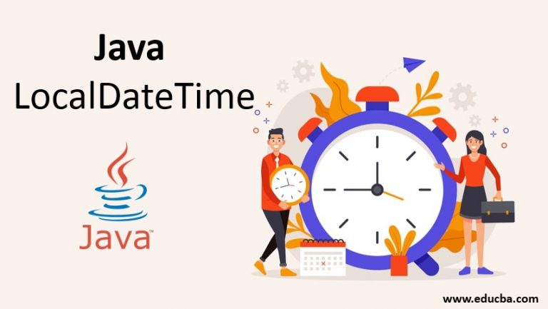 Java LocalDateTime 5 Major Methods Of LocalDateTime In Java