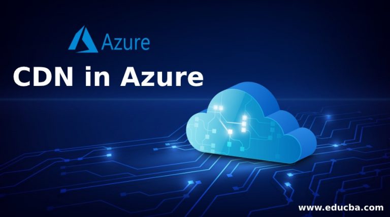 CDN in Azure | How to Create & Manage CDN in Azure | Advantages