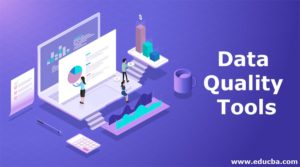 Data Quality Tools | Importance of Data Quality | DQ Tools & Features