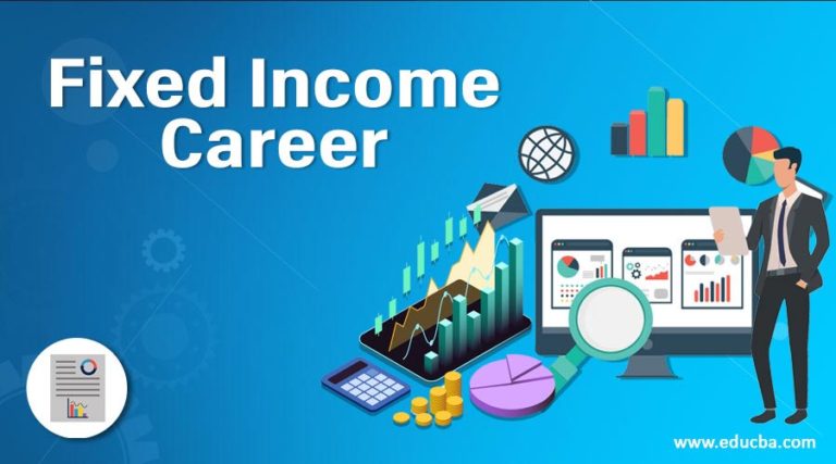 Fixed Income Career | Career in Fixed Income (Responsibility, Education)