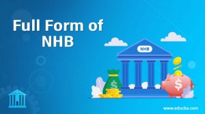 Full Form of NHB | Role,Objectives & Functions of NHB