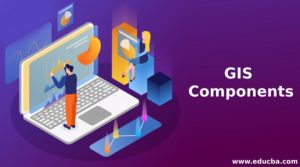 GIS Components | Top 5 Components of Geographic Information System