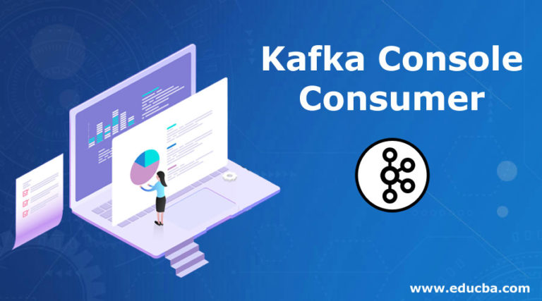 Kafka Console Consumer | A Quick Glance on Kafka Console Consumer