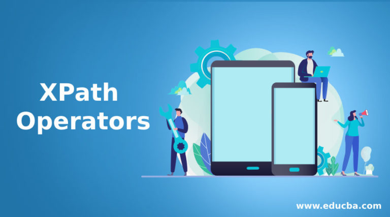 XPath Operators | Explanation of all XPath Operators with Examples XPath Operators | Explanation of all XPath Operators with Examples
