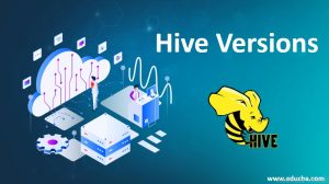 Hive Versions | What are the Latest Versions of Hive Available?