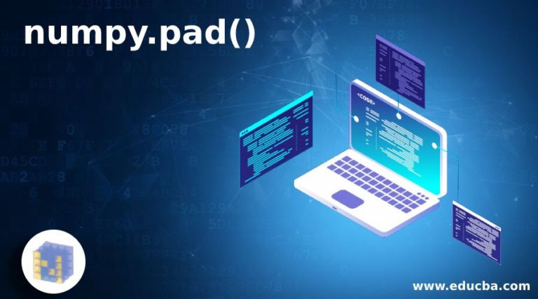 numpy.pad() | A Quick Glance of numpy.pad() with Syntax and Examples