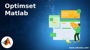 Optimset Matlab | Guide to the Working of Optimset in Matlab | Examples