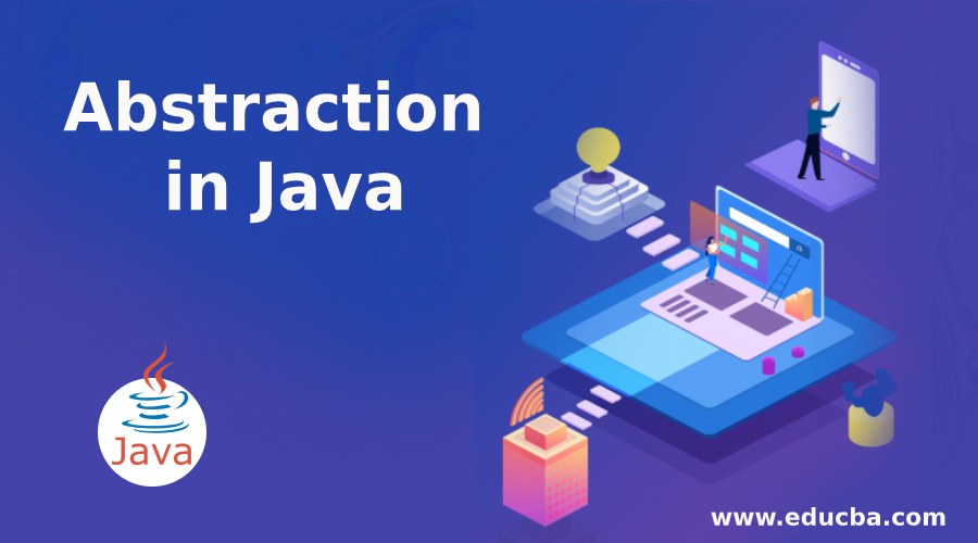 Abstraction In Java A Quick Glance Of Abstraction In Java Examples