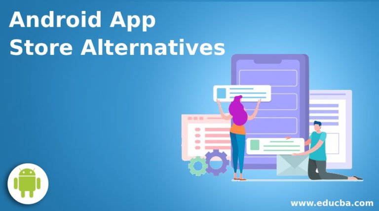Android App Store Alternatives | Top 9 Android App Store Alternatives