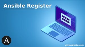 Ansible Register | Guide to How Ansible Register Work with Examples
