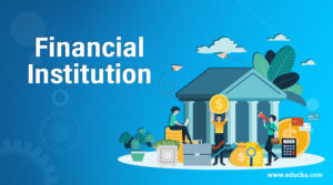 Financial Institution | Complete Guide on Financial Institution