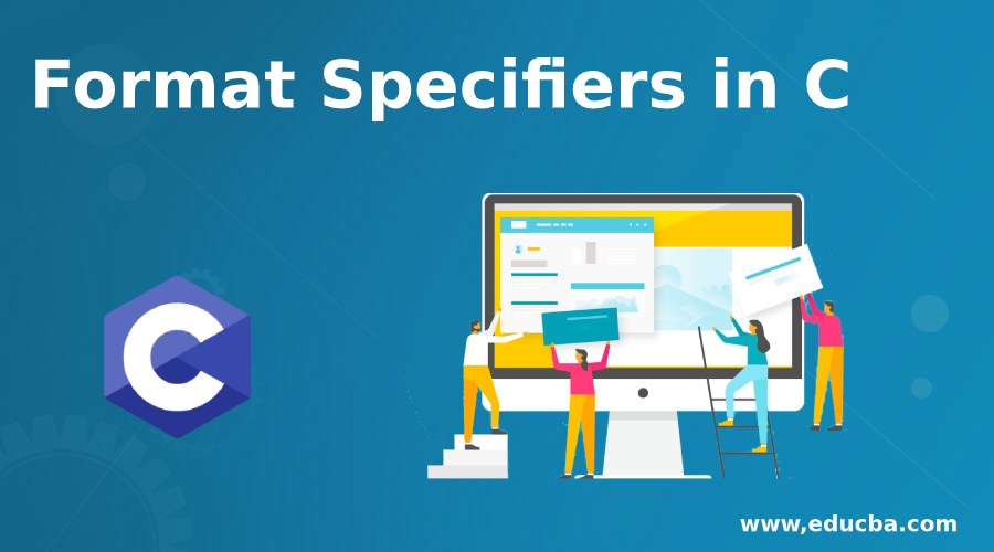 Format Specifiers In C Working Of Format Specifier In The C Programming