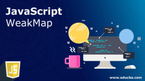 JavaScript WeakMap | Functions and Methods of JavaScript WeakMap