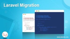 Laravel Migration | Guide to Generation, Advantages of Laravel Migration