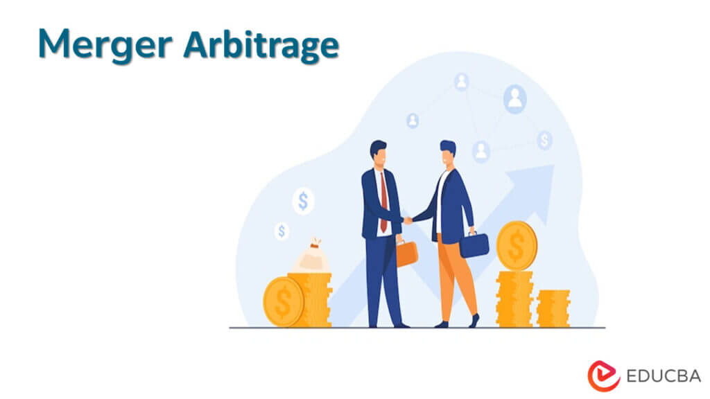 Merger Arbitrage | How does Merger Arbitrage work with Examples?