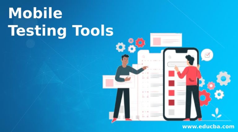 Mobile Testing Tools | Complete Guide to various Mobile Testing Tools