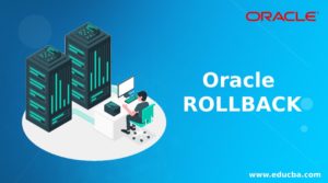 Oracle ROLLBACK | How does Oracle ROLLBACK Work with Examples