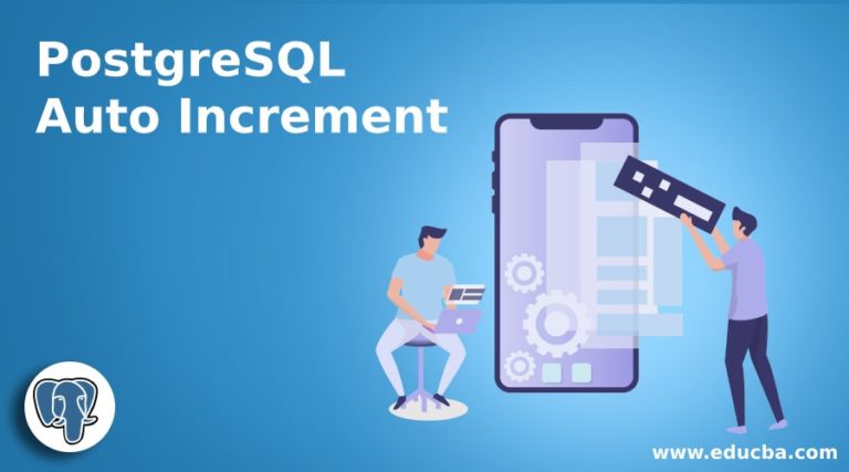 PostgreSQL Auto Increment | Guide to PostgreSQL Auto Increment