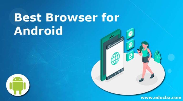 Best Browser for Android | Learn the Best Browsers to Use in Android