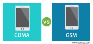 CDMA vs GSM | Top 8 Comparisons of CDMA vs GSM You Should Know