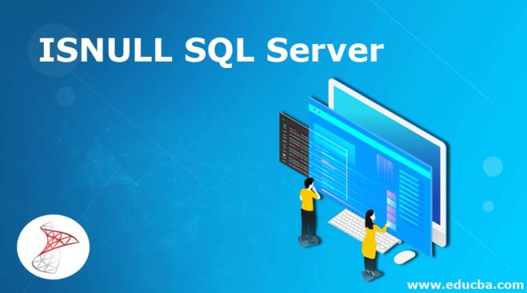 Isnull Sql Server How Isnull In Sql Server Works With Examples
