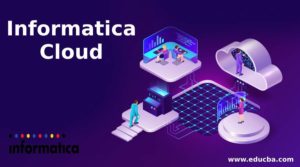 Informatica Cloud | Architecture | Importance and Components