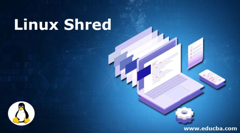 Linux Shred | Learn How does Linux Shred Command work? | Examples