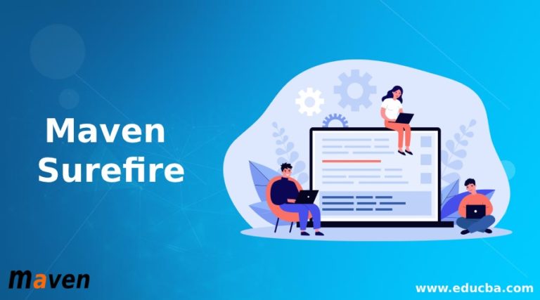 Maven Surefire | Modules of Surefire Testing Framework | Example Maven Surefire | Modules of Surefire Testing Framework | Example