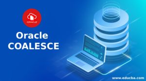 Oracle COALESCE | Learn the Implementations of COALESCE Function