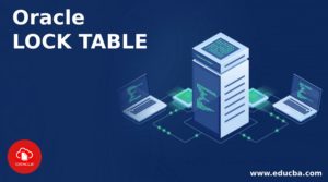 Oracle LOCK TABLE | How LOCK TABLE Statement works in Oracle?