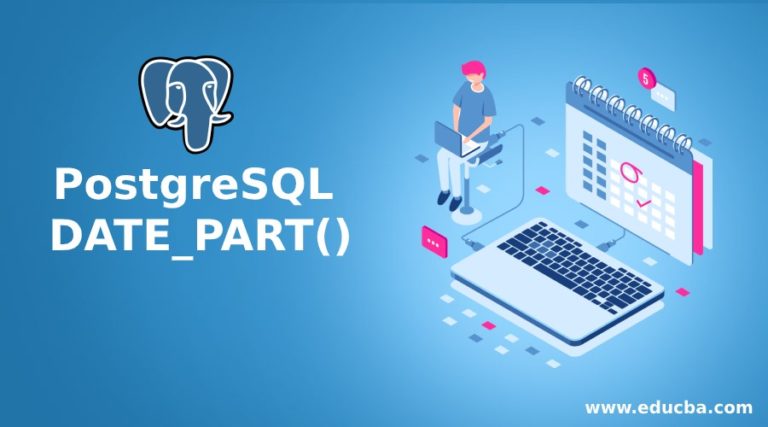 PostgreSQL DATE_PART() | How PostgreSQL DATE_PART() works? PostgreSQL DATE_PART() | How PostgreSQL DATE_PART() works?