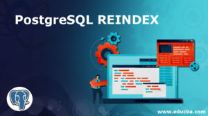 PostgreSQL REINDEX | Reconstruct Indexes with PostgreSQL REINDEX