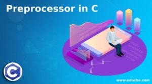 Preprocessor in C | Guide to Types of Preprocessor in C with Examples