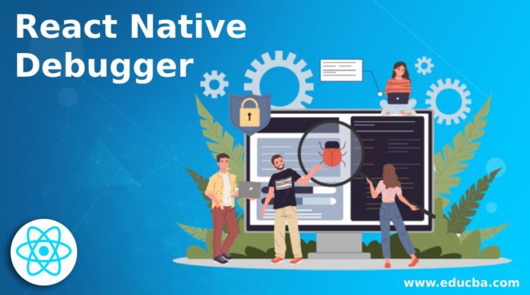React Native Debugger | Working of React Native Debugger