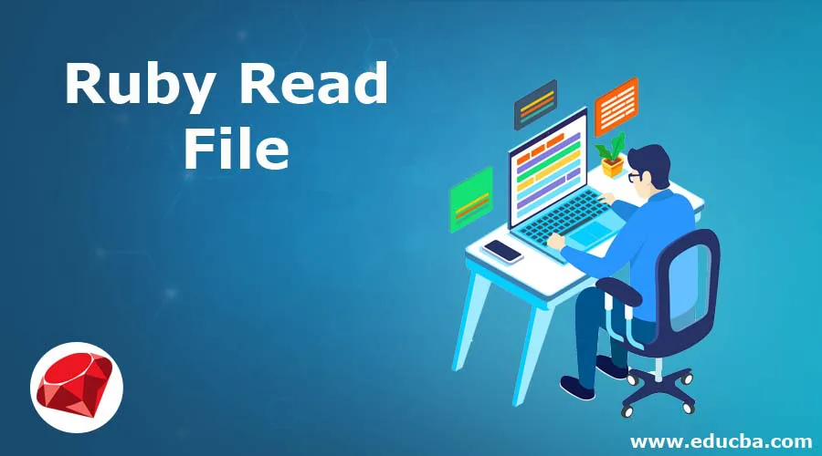 Ruby Read File | How to Read File in Ruby Using Various Methods?