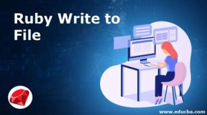 Ruby Write to File | Write to File in Ruby Using Various Methods