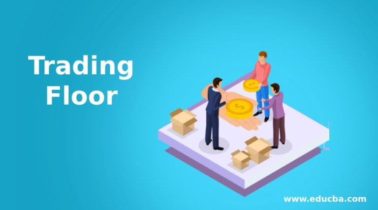 Trading Floor | Working, Types and Benefits of Trading Floor