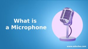 What is a Microphone | How Microphone work with Different Microphones?